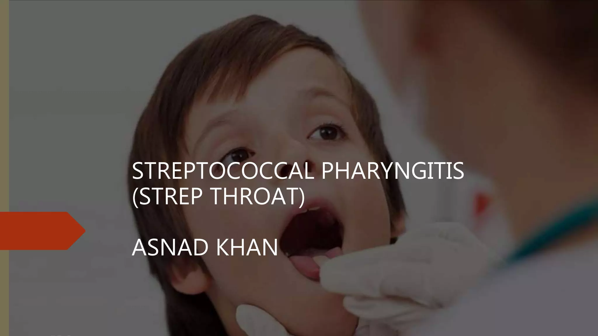Streptococcal Phayryngitis by Asnad khan | PPTX