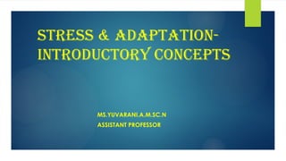 STRESS & ADAPTATION (types, sources stress adaptation,coping strategies ...