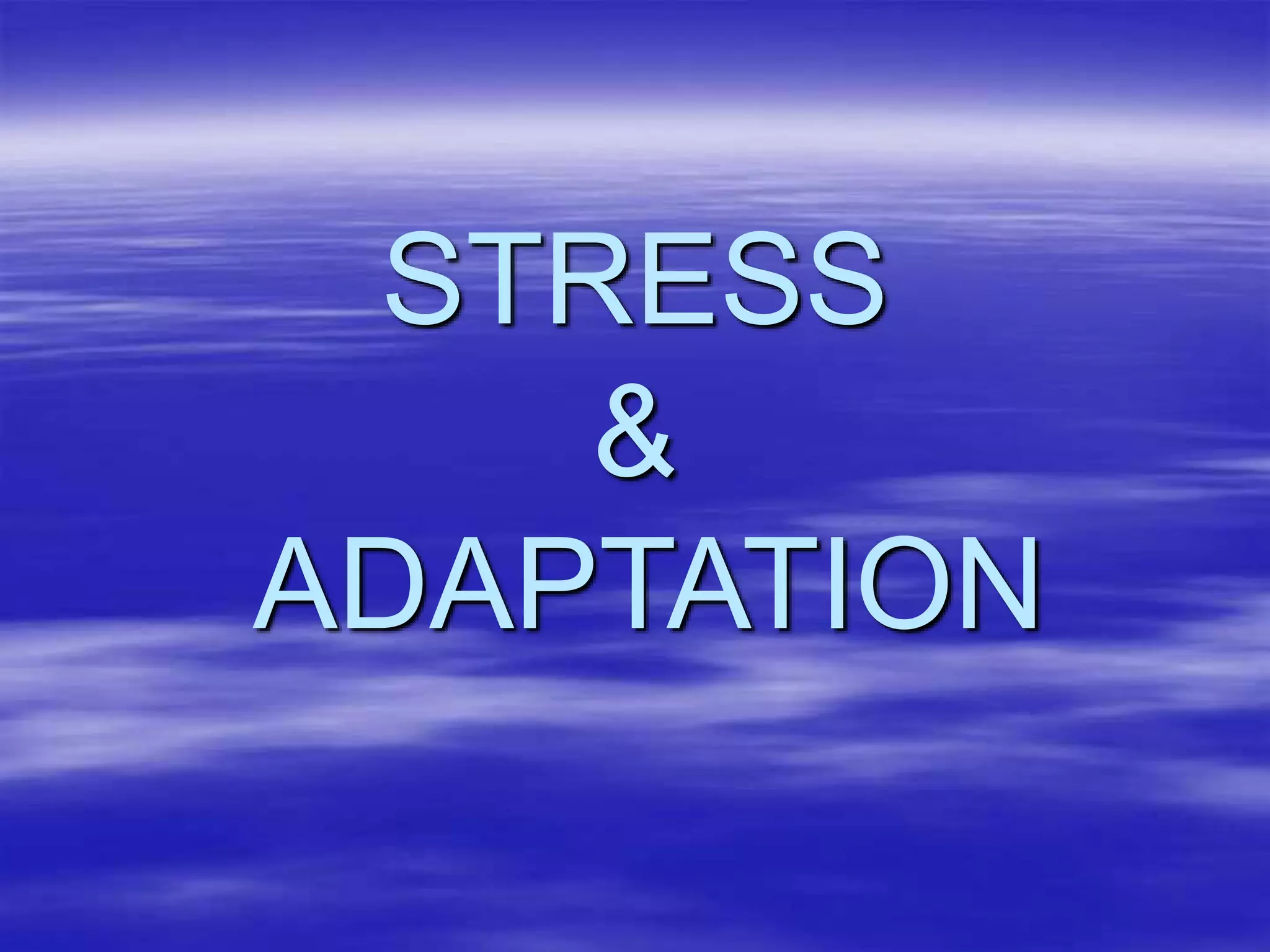 Stress and Adaptation.ppt