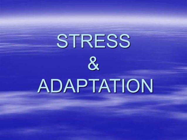 Stress and Adaptation.ppt | Mental Health | Diseases and Conditions