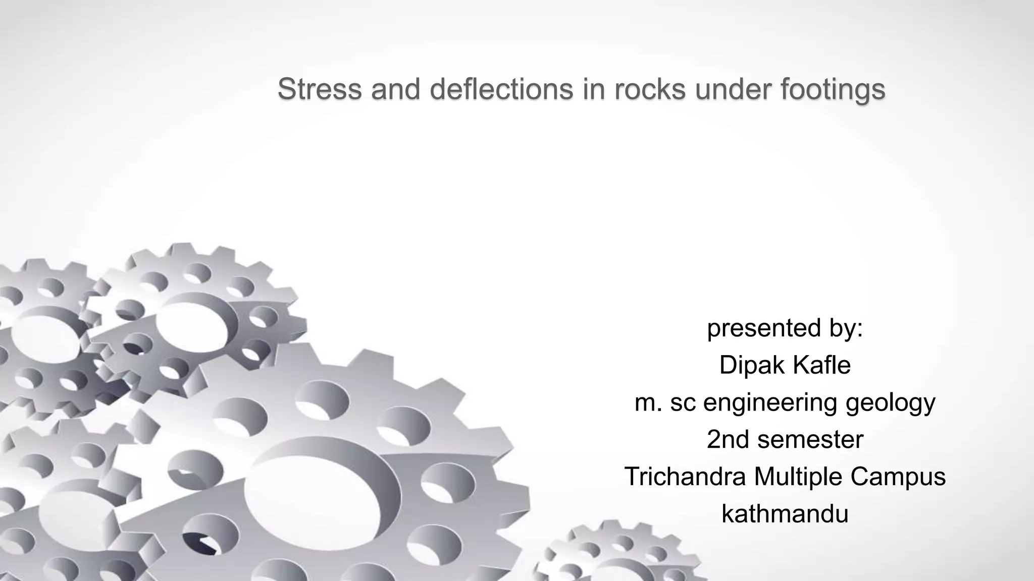 Stress and deflections in rocks under footings copy | PPT