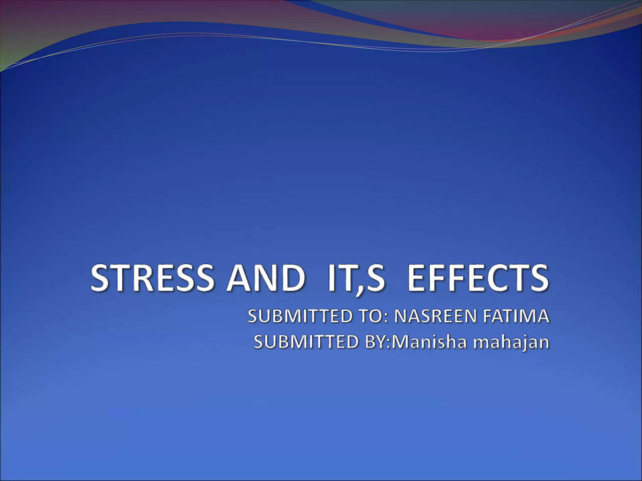 Stress and it's effects ppt final | PPT