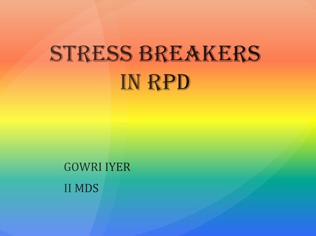 Stress breaker in rpd | PPT | Dental Health | Diseases and Conditions