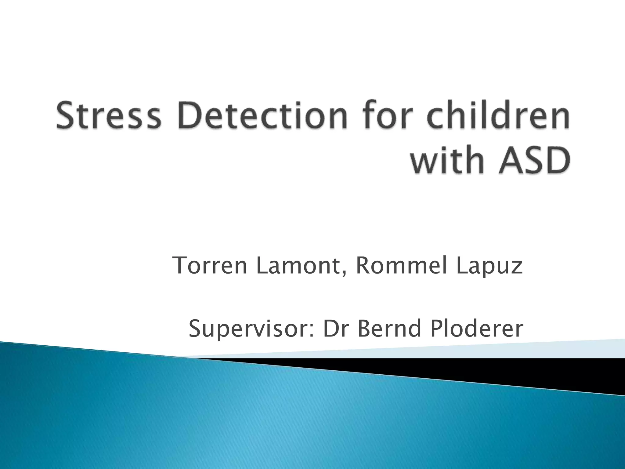 Stress detection for kids with asd | PPT