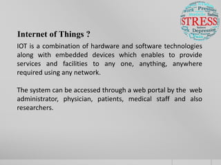 Stress detection using machine learning and iot | PPTX