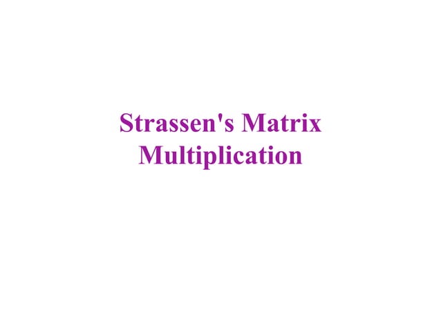 Strassen's Matrix Multiplication Algorithm | PPT