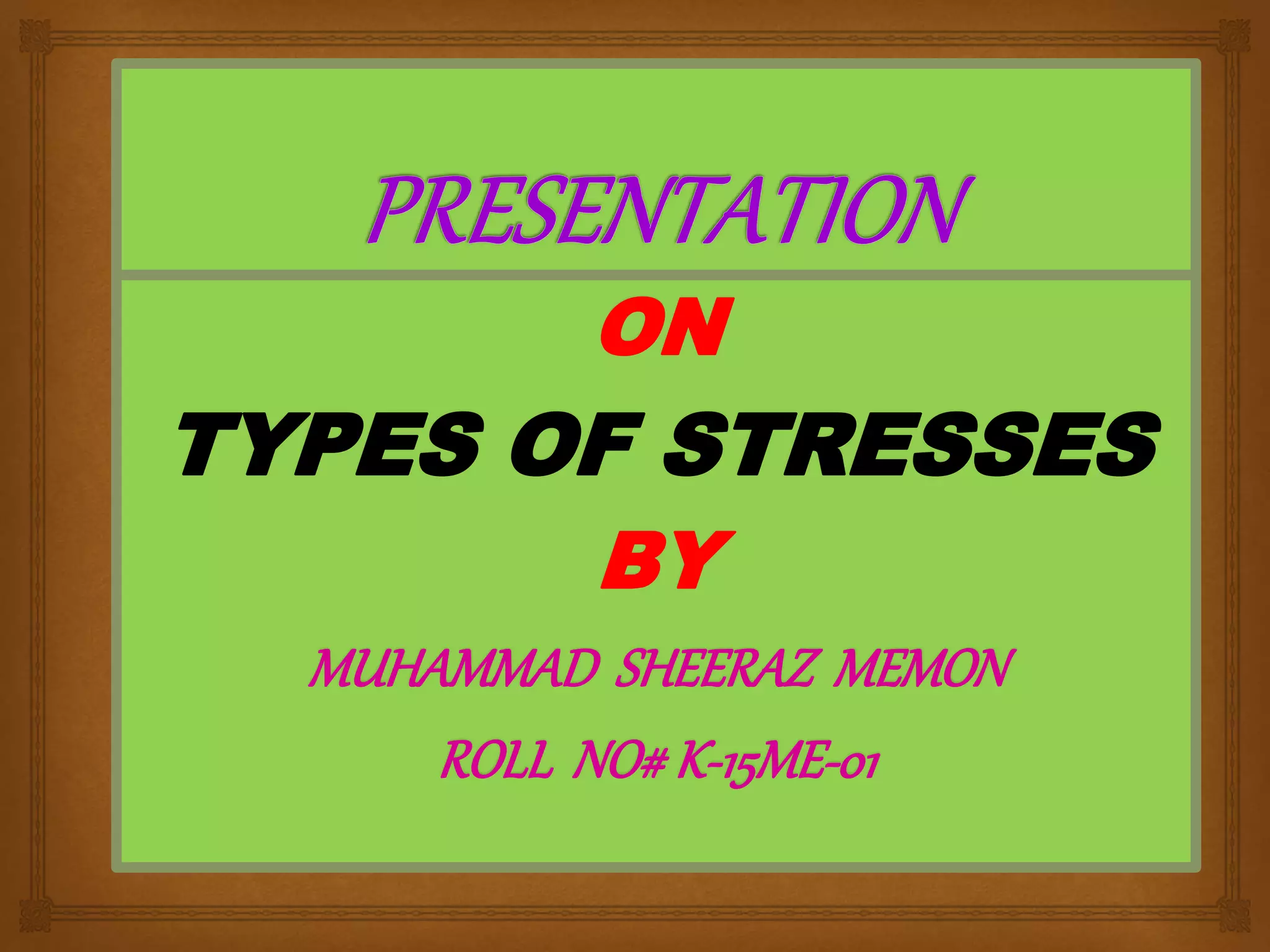 Stresses and its types | PPTX