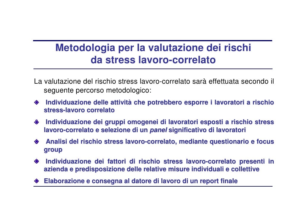 La valutazione del rischio stress lavoro correlato La valutazione del rischio stress lavoro correlato