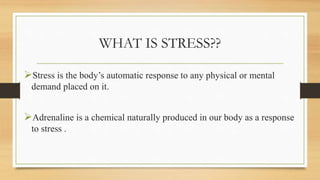 A PRESENTATION ON EFFECTS OF STRESS AND ITS MANAGEMENT | PPTX