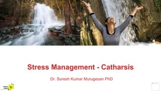 Stress management catharsis | PPTX
