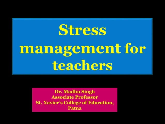 STRESS MANAGEMENT FOR TEACHERS.pptx | Brain and Nervous System Disorders | Diseases and Conditions