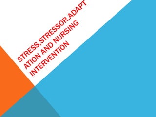 STRESS, STRESSORS AND ADAPTATIONPPT.pptx