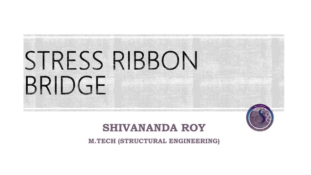 STRESS RIBBON BRIDGE | PPTX | Civil Engineering Industry | Industries