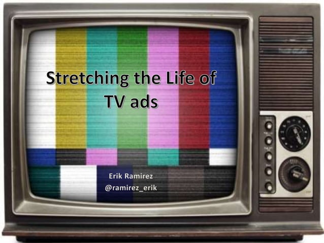Stretching the life of tv ads er | PPT
