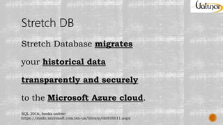 SQL Server 2016 - Stretch DB | PPTX | Databases | Computer Software and ...