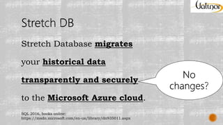 SQL Server 2016 - Stretch DB | PPTX | Databases | Computer Software and ...