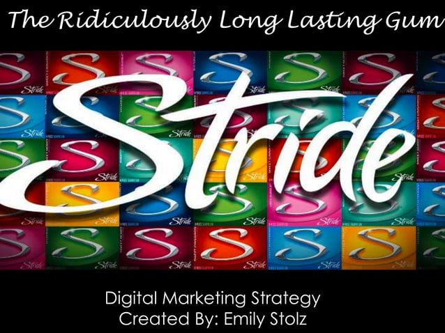 Stride Gum Digital Marketing Strategy | PPT | Free Download