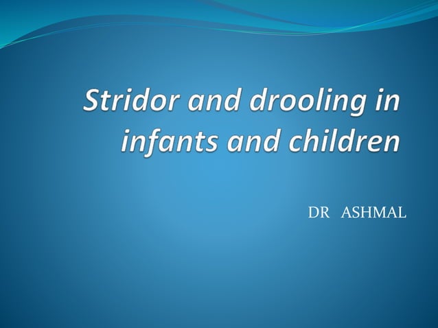 Stridor and drooling in infants and children | PPTX | Lung and ...
