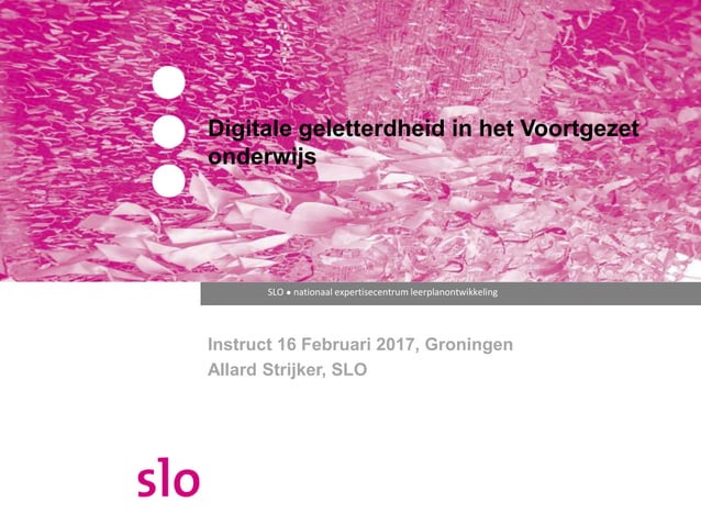 Digitale geletterdheid in het onderwijs - 21e eeuwse vaardigheden | NOT 2017 | PPT