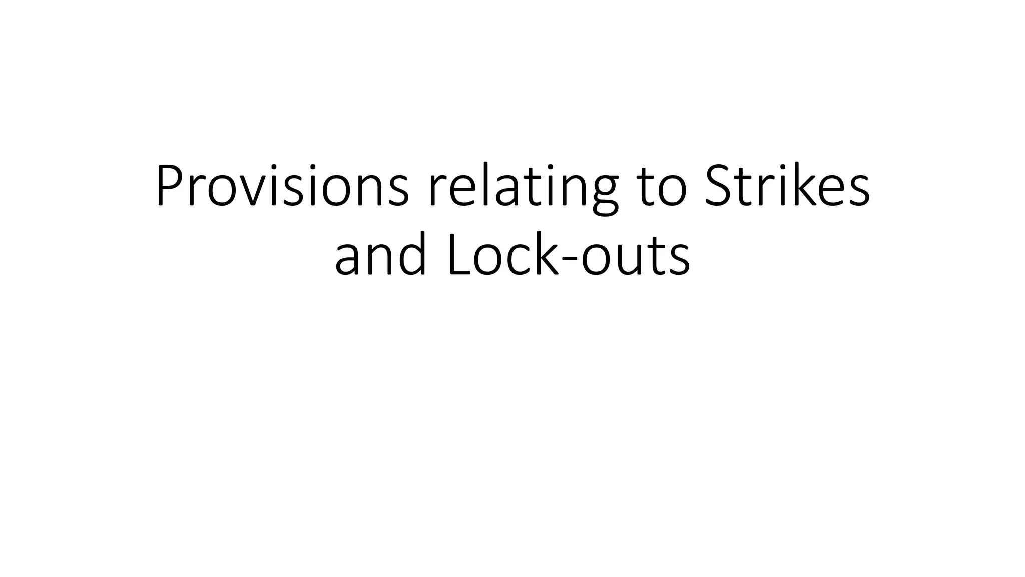Strikes, Lock-outs, Lay-off, Retrenchment Closure.pptx
