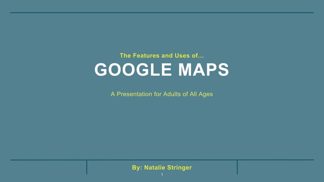 The Features and Use of Google Maps | PPTX