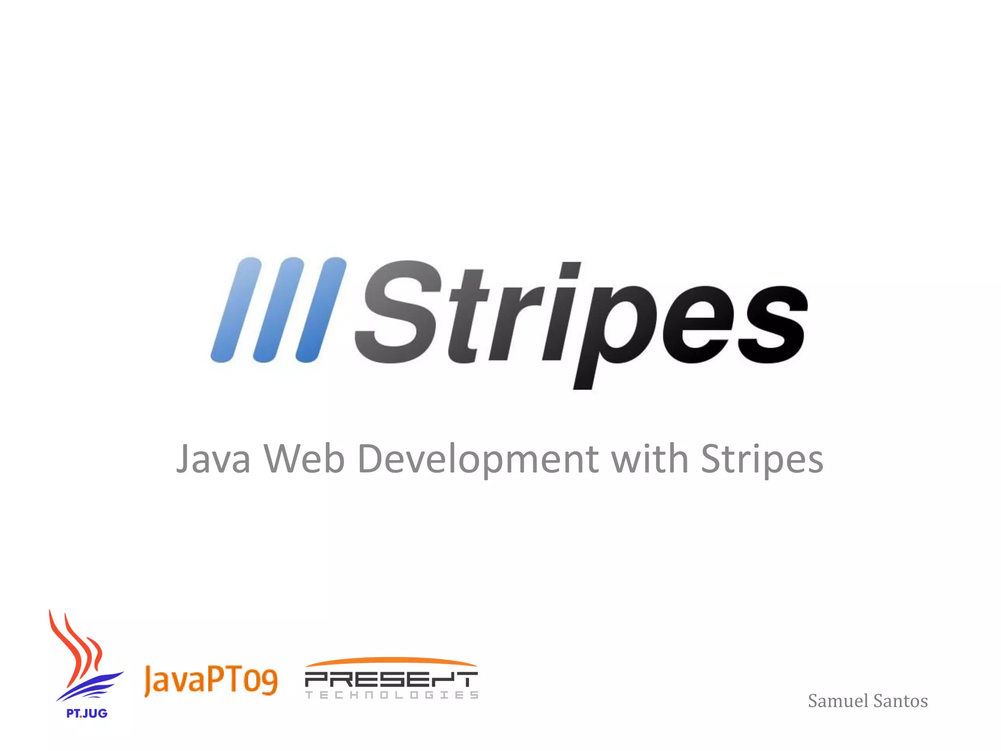 Java Web Development with Stripes | PPT