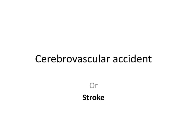 Management of Cerebro vascular accident (CVA) | PPT