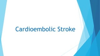 Cardioembolic Stroke - KEO VEASNA, MD | PPTX | Heart and Cardiovascular ...