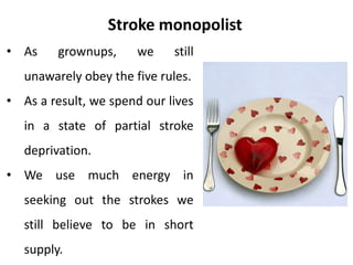 Stroke economy - Transactional Analysis | PPTX