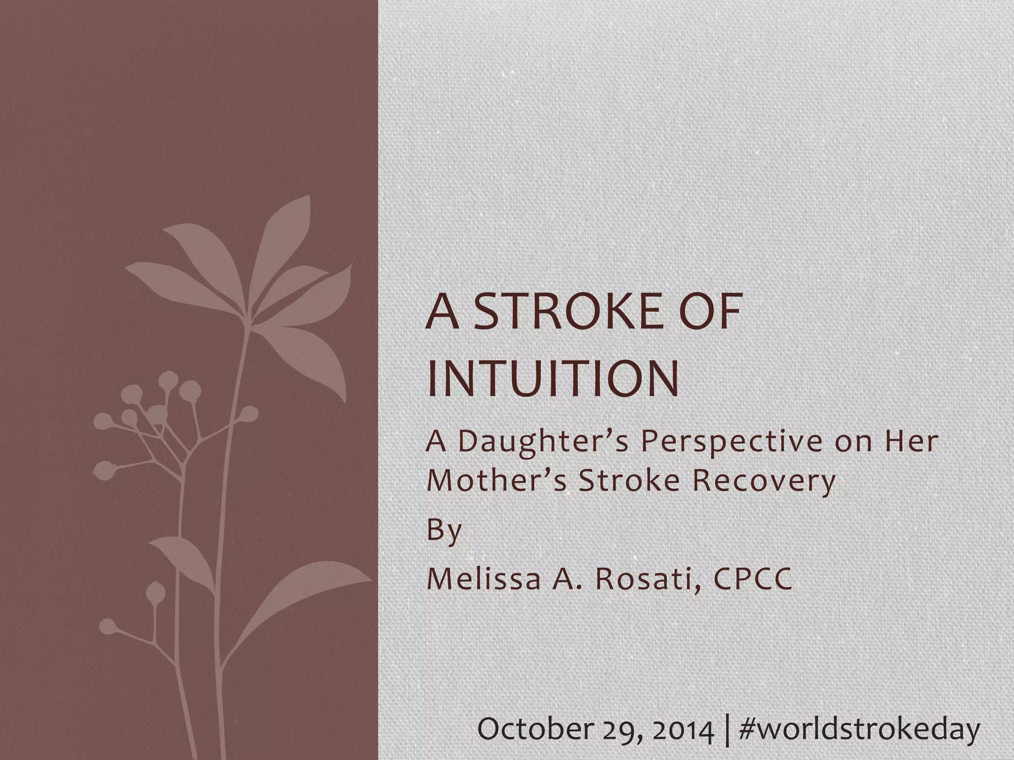 Stroke of Intuition: A Daughter's Perspective on Her Mother's Stroke ...