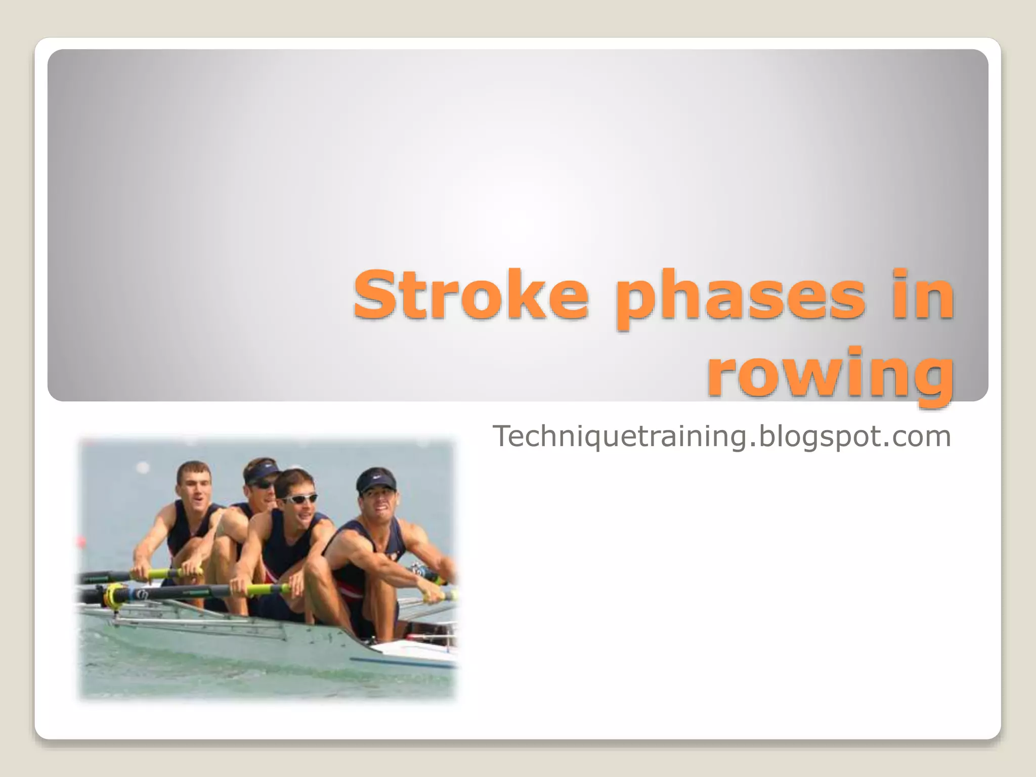 Stroke phases in rowing | PPTX