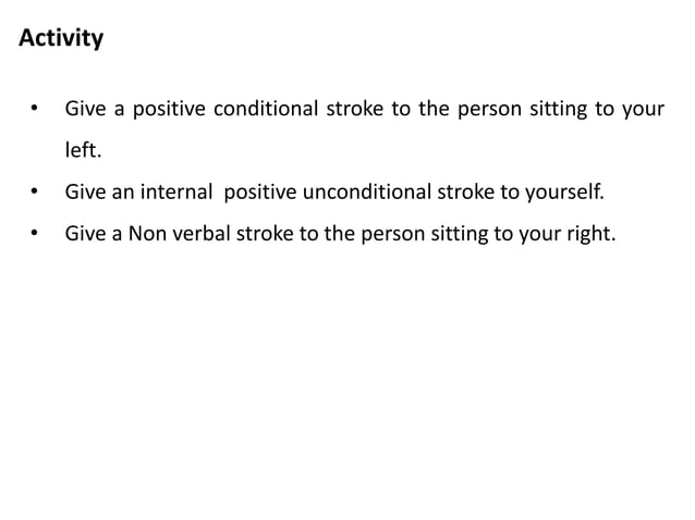 Transactional Analysis - Strokes | PPTX | First Aid | Injuries