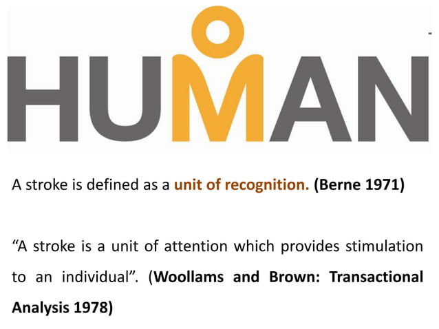 Transactional Analysis - Strokes | PPTX | First Aid | Injuries