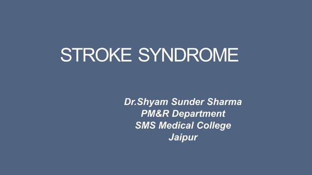 Strokesyndromes By Dr Shyam sunder Sharma | PPTX