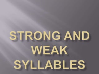 Strong and weak syllables | PPTX
