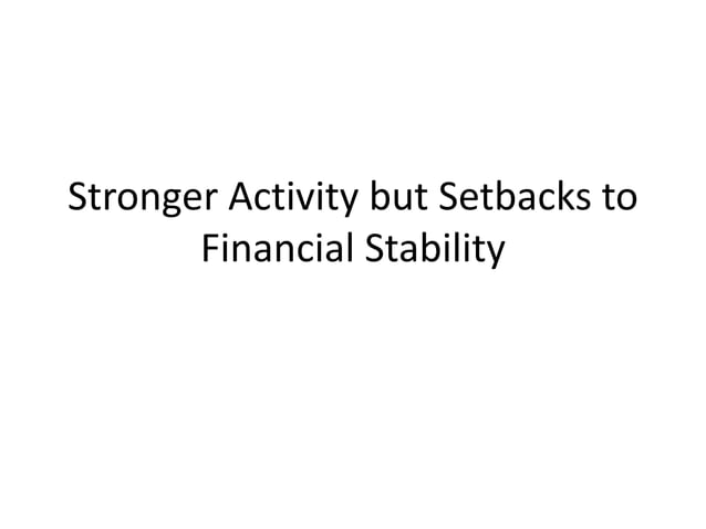 Stronger activity but setbacks to financial stability | PPT