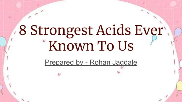 Strongest acids ever known to us. | PDF | Chemistry | Science