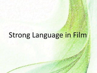Strong language in film | PPTX