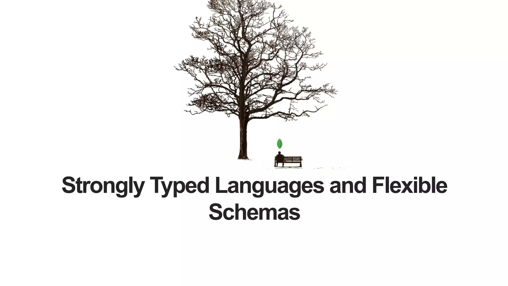 Strongly Typed Languages and Flexible Schemas | PPT