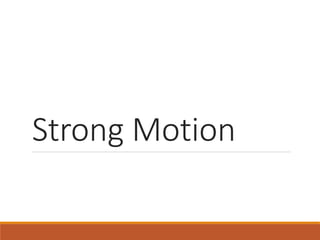 Strong motion | PPTX