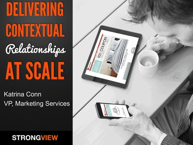 Contextual Messaging in Action - StrongView Digital Marketing Webinar | PPT