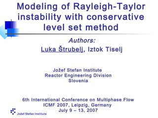 Modeling of Rayleigh-Taylor instability with conservative level set method | PPT | Physics | Science