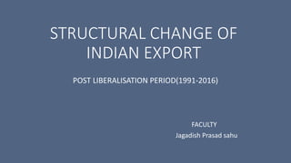Structural change of indian export | PPTX