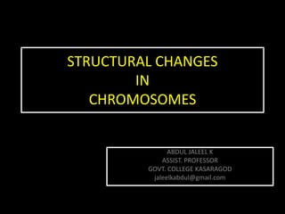 Structural changes in chromosomes | PPTX