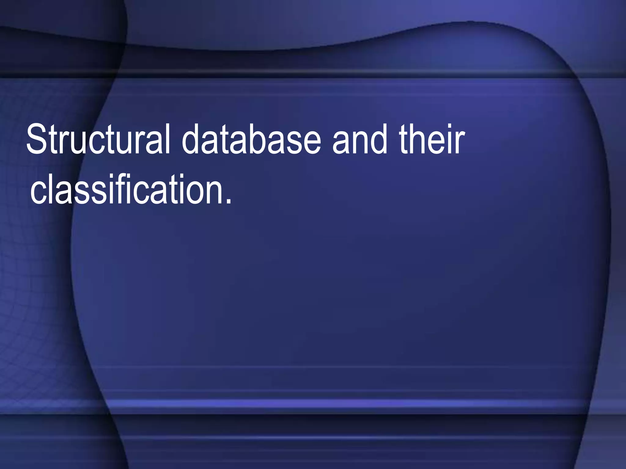 Structural Database And Their Classification By Abdul Qahar Ppt