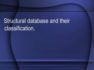 Structural database and their classification by abdul qahar | PPT