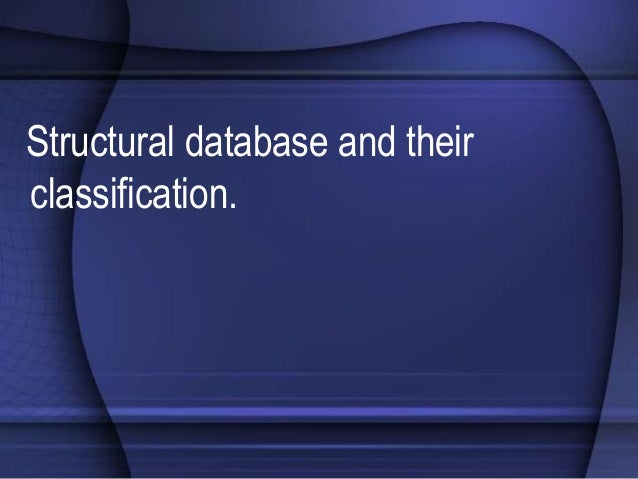 Structural database and their classification by abdul qahar