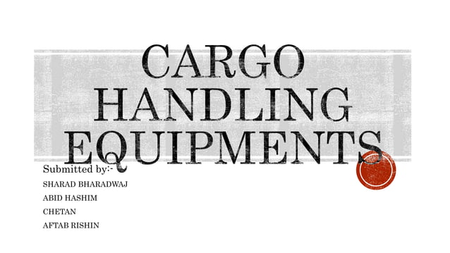 cargo handling equipment | PPTX