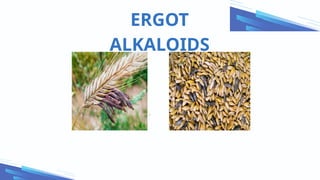 Structural elucidation and stereochemistry of ergot alkaloid.pptx