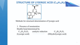 Structural elucidation and stereochemistry of ergot alkaloid.pptx